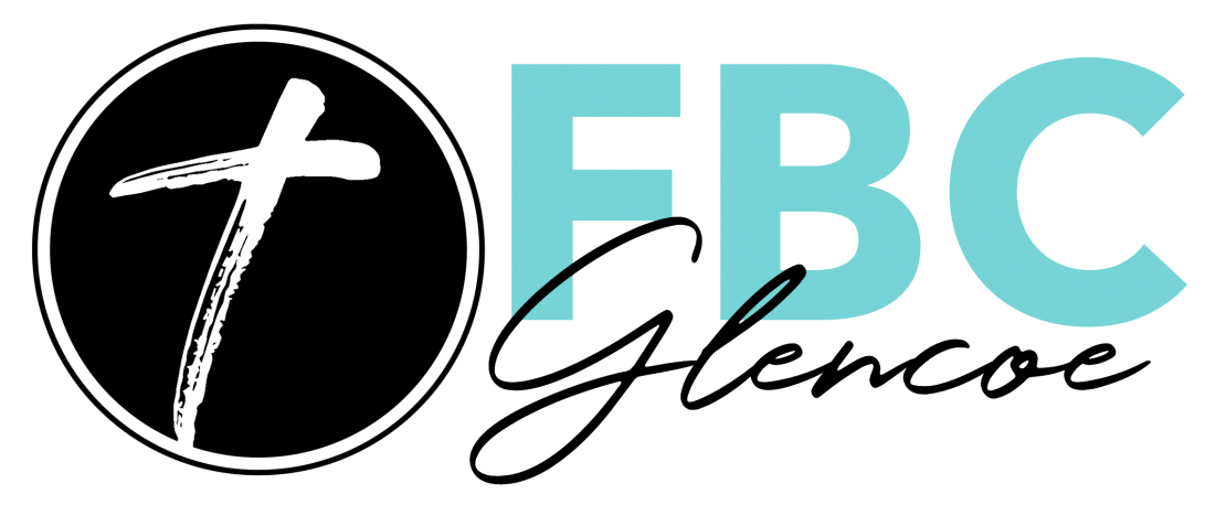 FBC GLENCOE — MAKING, MATURING, AND MULTIPLYING DISCIPLES